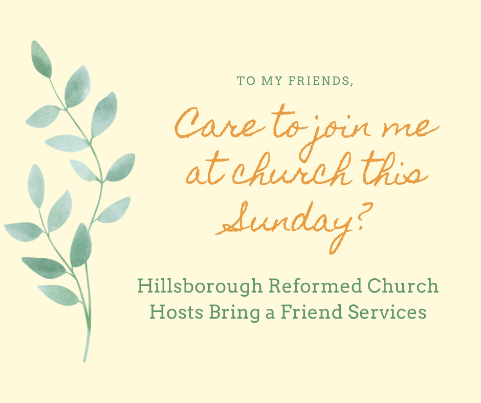 Mar 21 | Worship at Hillsborough Reformed Church - Bring a Friend ...